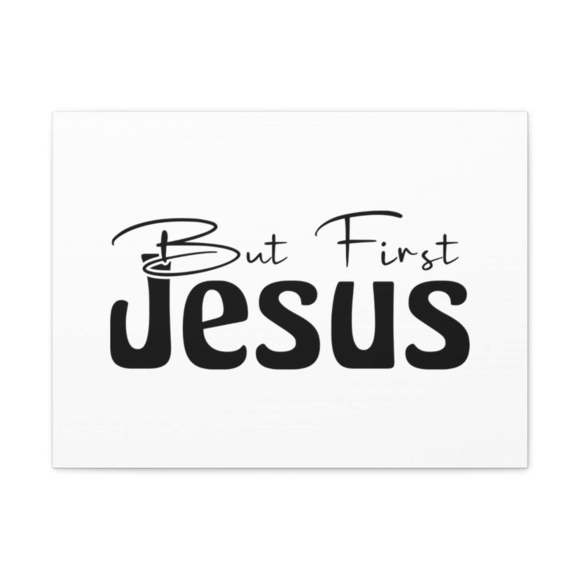 Express Your Love Gifts | Art | Scripture Sign But First Jesus Matthew ...